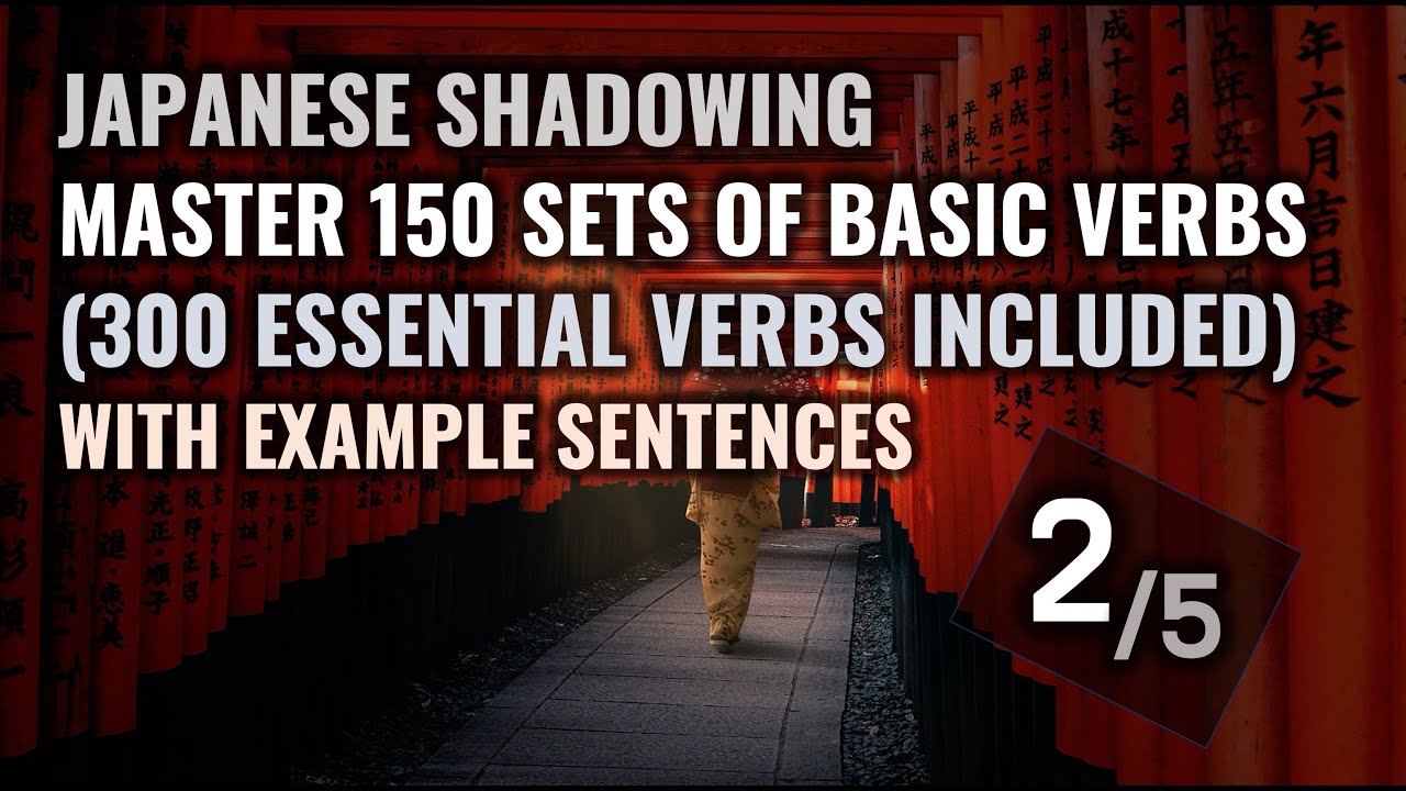 [Shadowing Japanese] MASTER 150 SETS OF BASIC VERBS (300 Essential ...