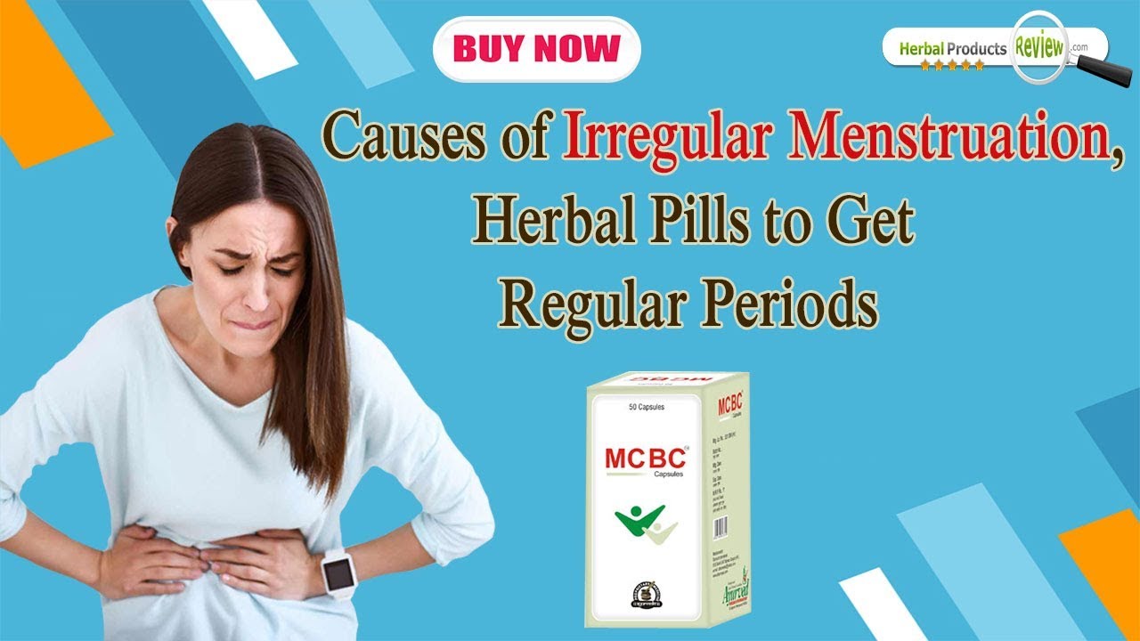 Causes of Irregular Menstruation, Herbal Pills to Get Regular Periods ...