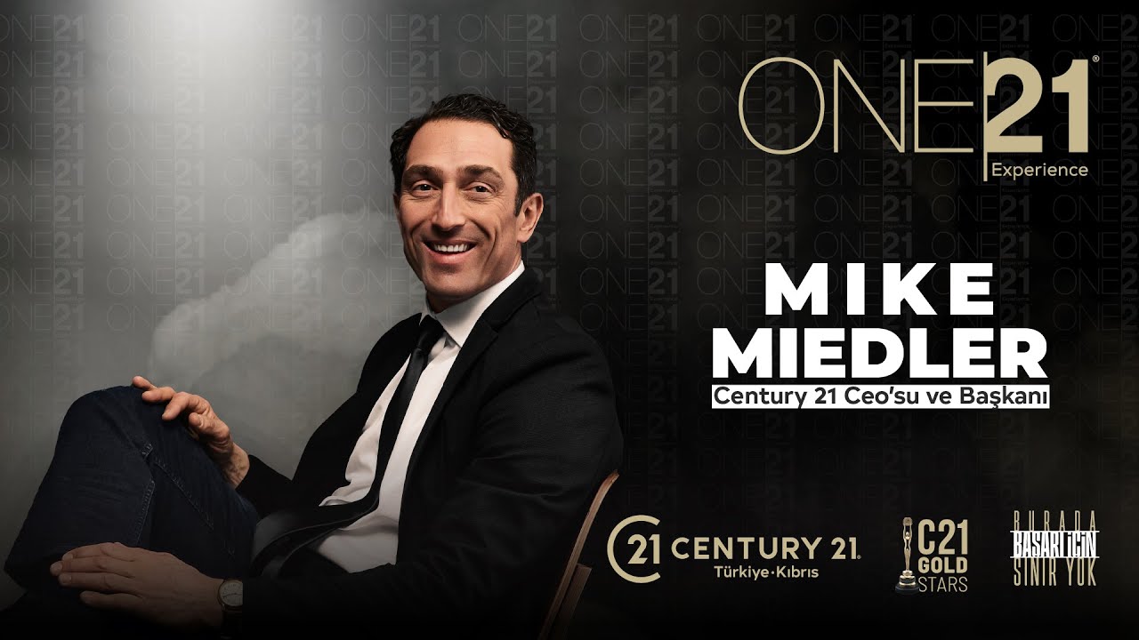ONE 21 EXPERIENCE | Mike Miedler - Century 21 Global Ceo'su - YouTube