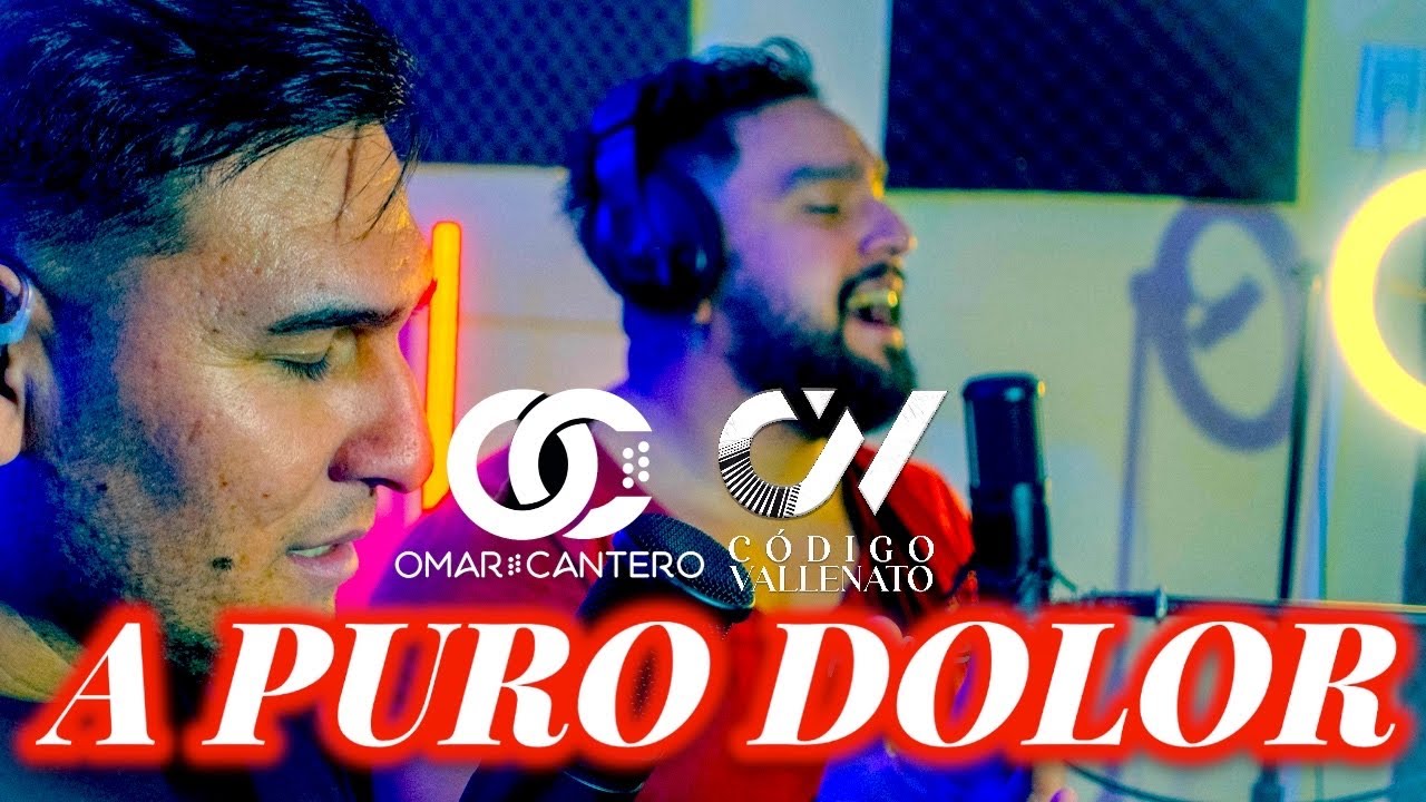 A PURO DOLOR - CODIGO VALLENATO ft OMAR CANTERO - YouTube