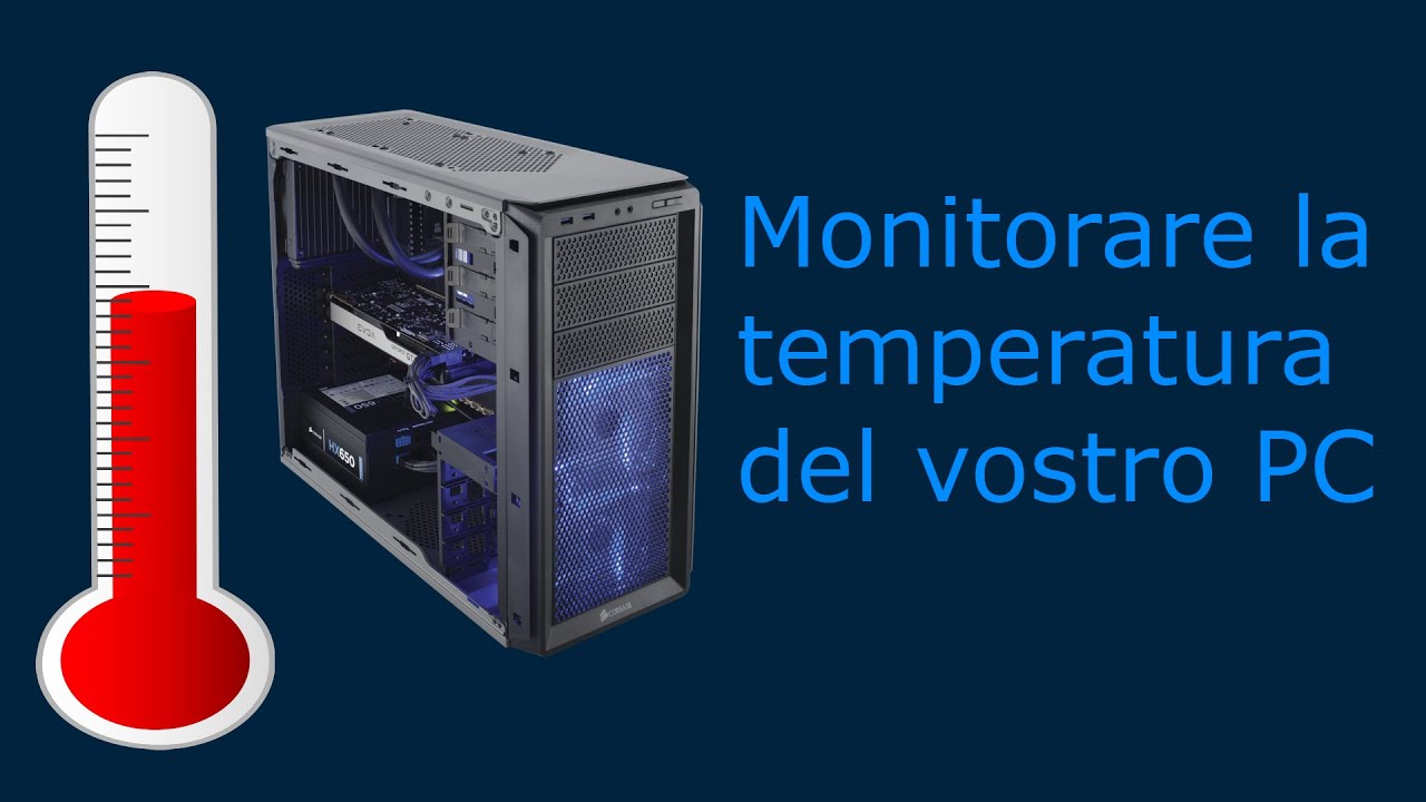 Come monitorare la temperatura del vostro PC - YouTube
