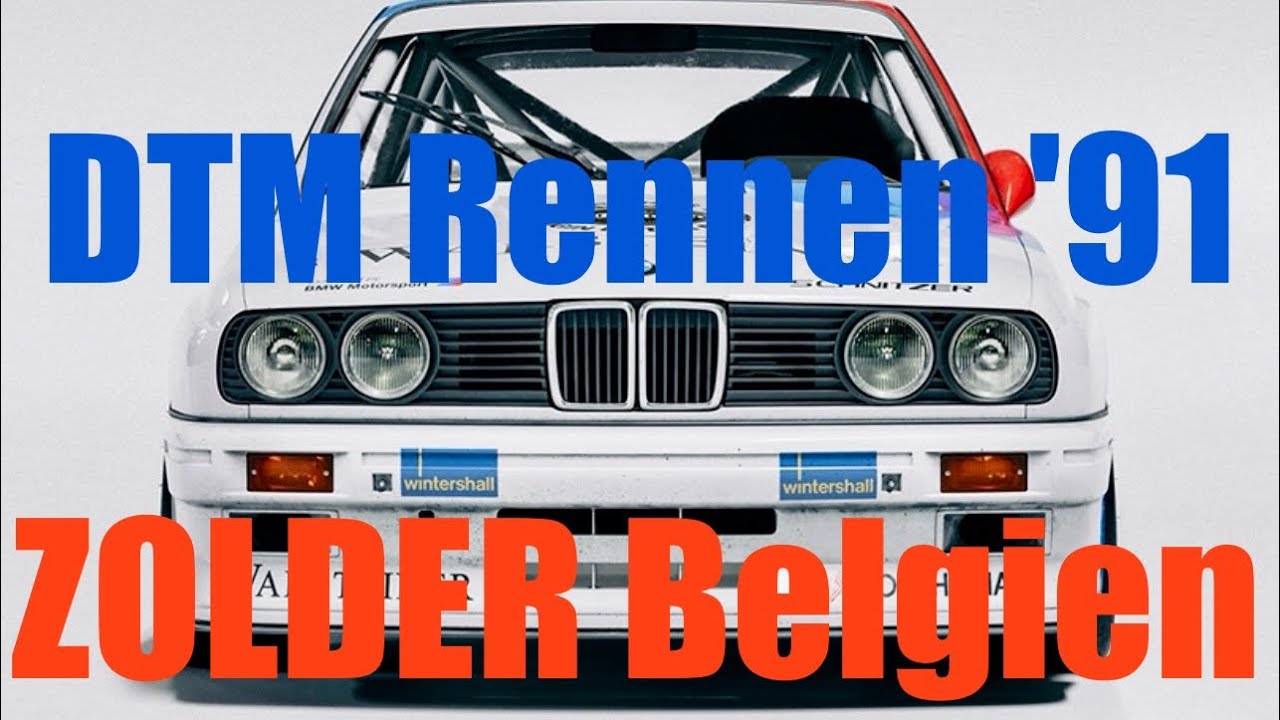 DTM 1991 Zolder Belgien Rennen Lauf 1 & 2 Highlights - YouTube