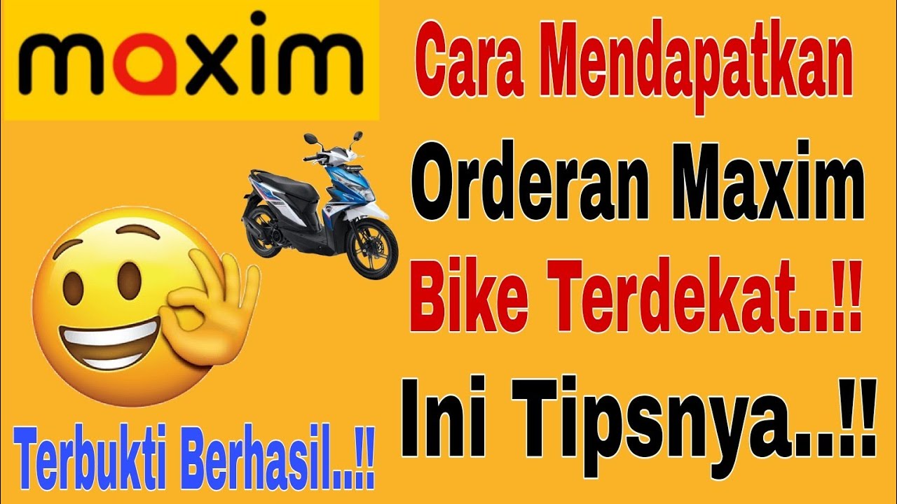 Cara Mendapatkan Orderan Maxim Bike Terdekat...!! Ini Tipsnya ...