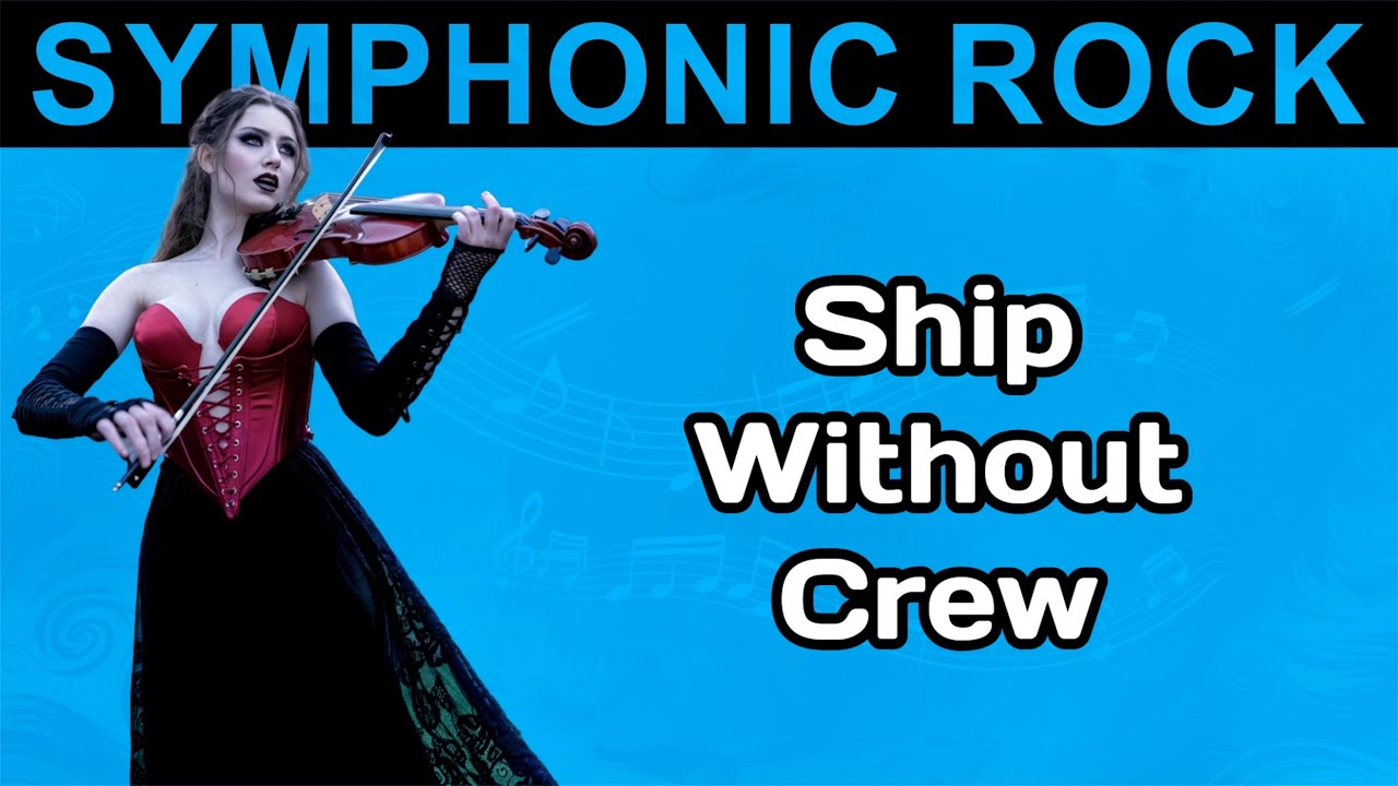 Ship Without Crew 🎵🎵 Productive Vibes 🎵🎵 Symphonic Rock (#18) - YouTube