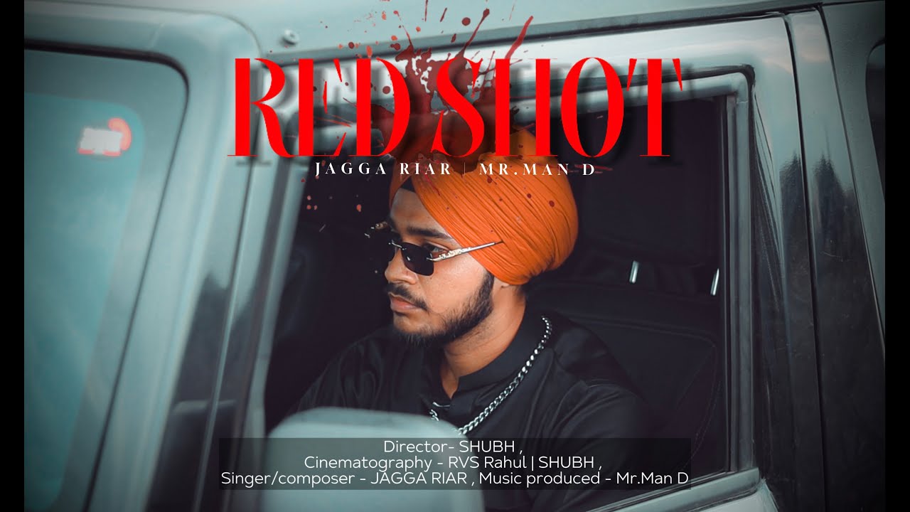 RED SHOT (MUSIC VIDEO) | JAGGA RIAR | MR.MAN D | LATEST PUNJABI SONGS ...