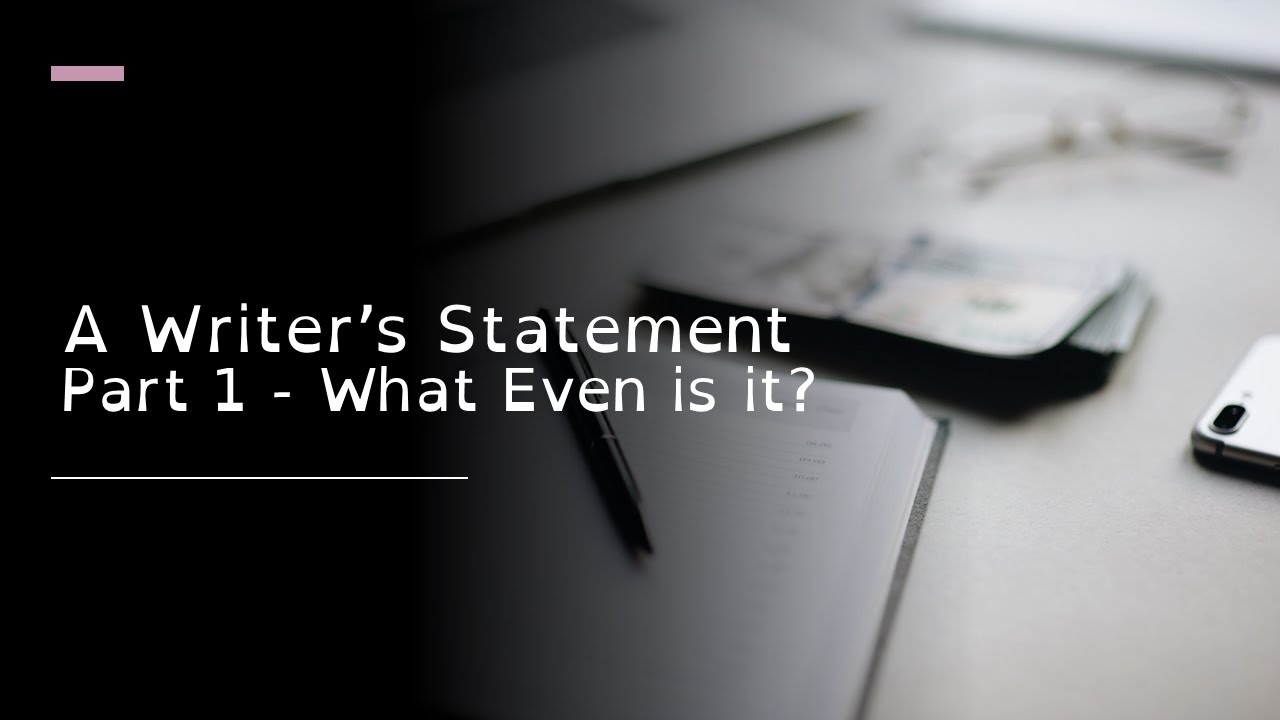 How to Produce a Writers Statement - Part 1 (What are you writing ...