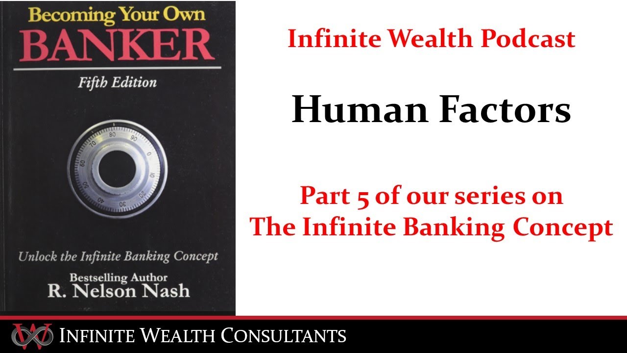 Becoming Your Own Banker Pt 5. The Human Factors - YouTube