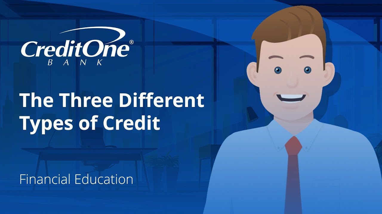 The Three Different Types of Credit | Credit One Bank - YouTube
