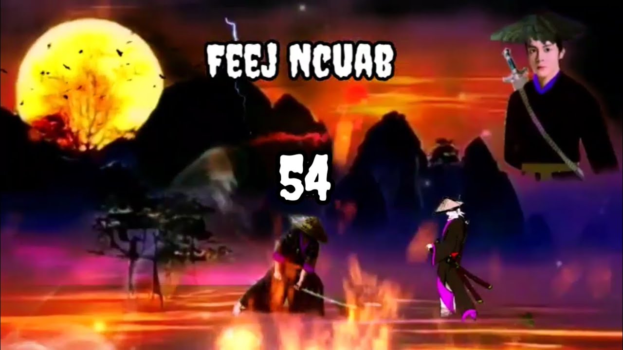 Feej Ncuab 54 Hmong Storieds 苗族的故事 - YouTube