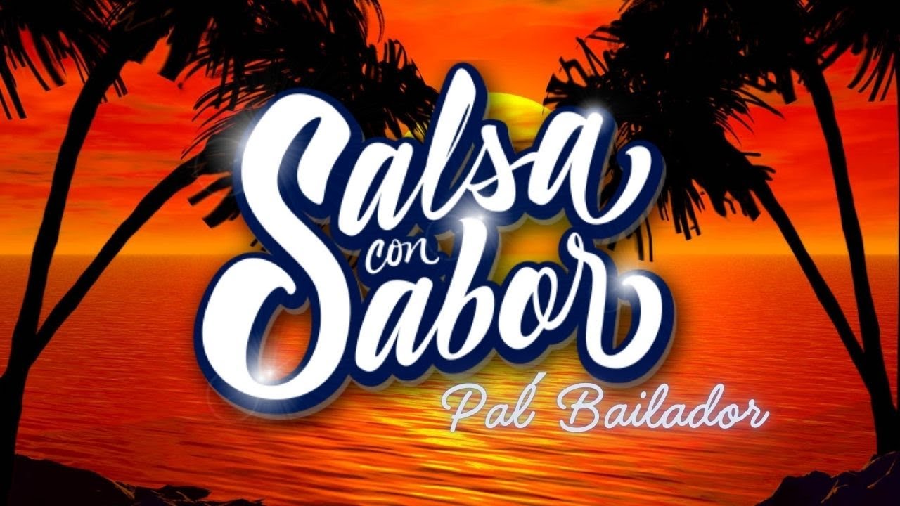 Salsa con Sabor - Pal Bailador - YouTube