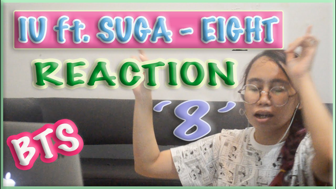 IU (아이유) Feat. SUGA of BTS - EIGHT (에잇) Song Lyric | REACTION - YouTube