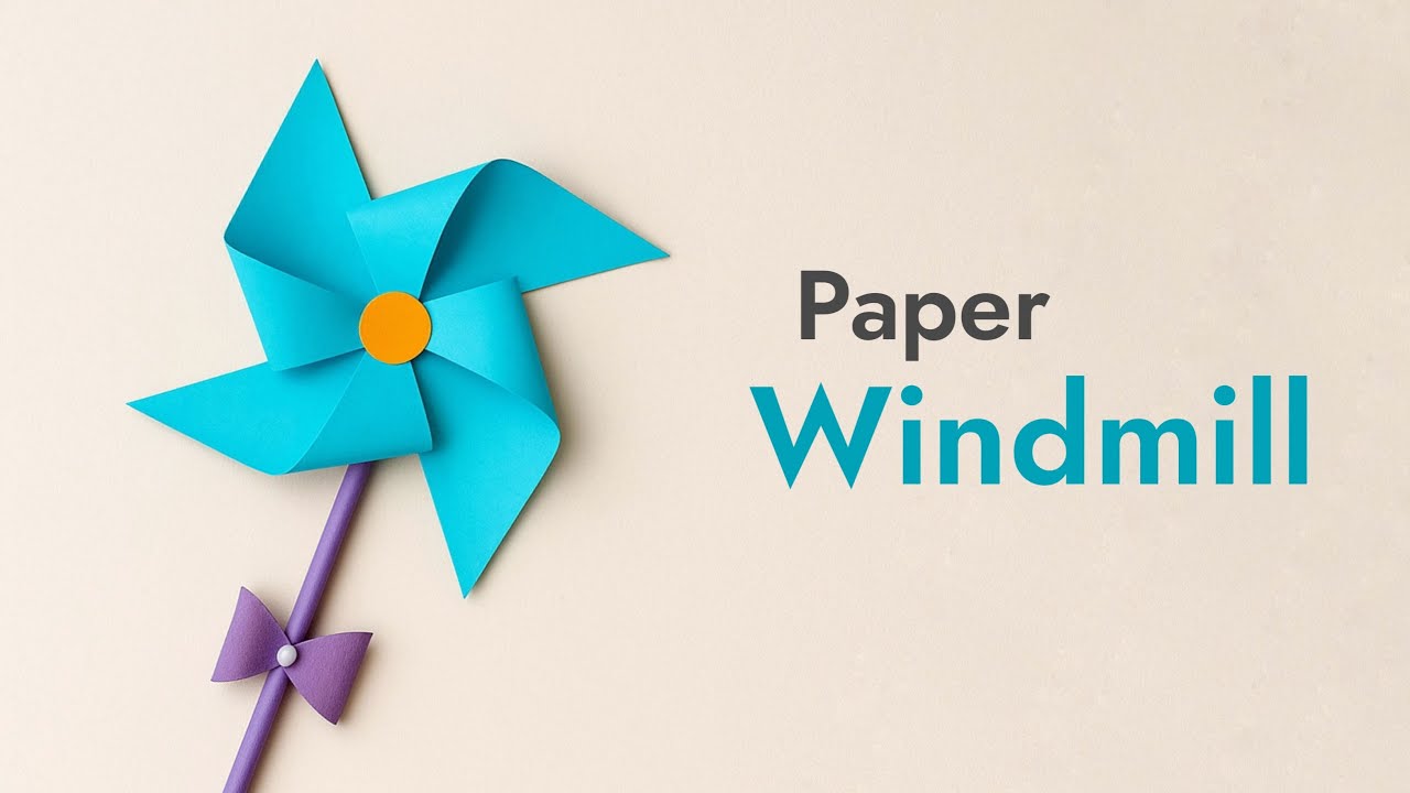 How to Make a Paper Windmill | Easy DIY Craft for Kids & Beginners ...