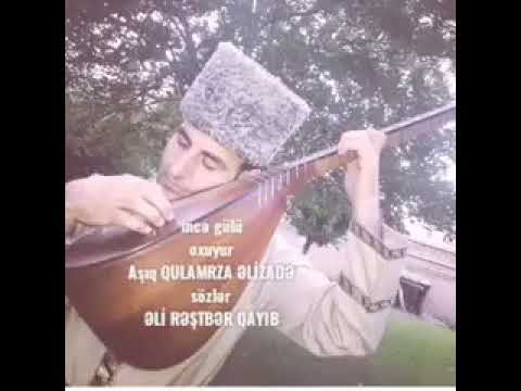 Tebriz Aşıqları:Aşıq Qulamrza Elizade-İncegülü