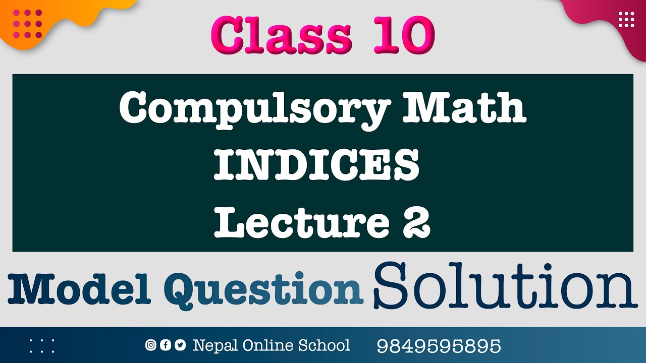 Class 10 Compulsory Math INDICES Lecture 2 | SEE Math | Grade 10 Math ...