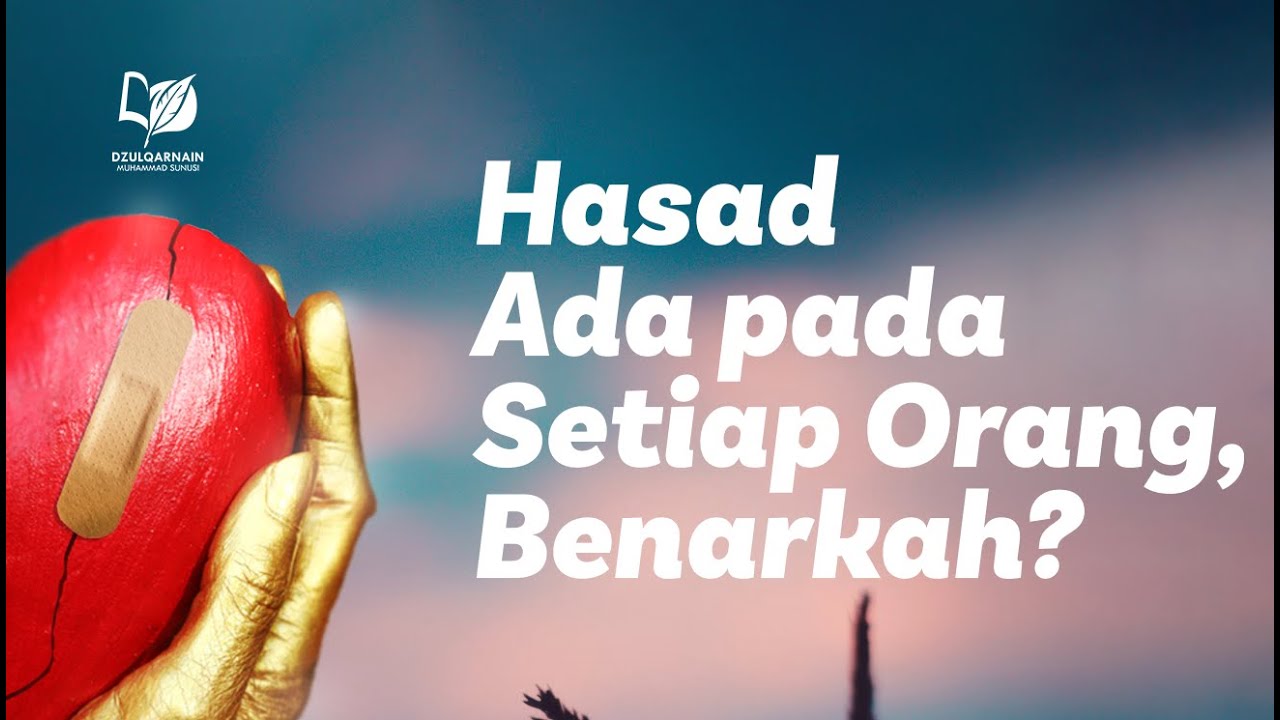 Hasad Ada pada Setiap Orang, Benarkah? - YouTube