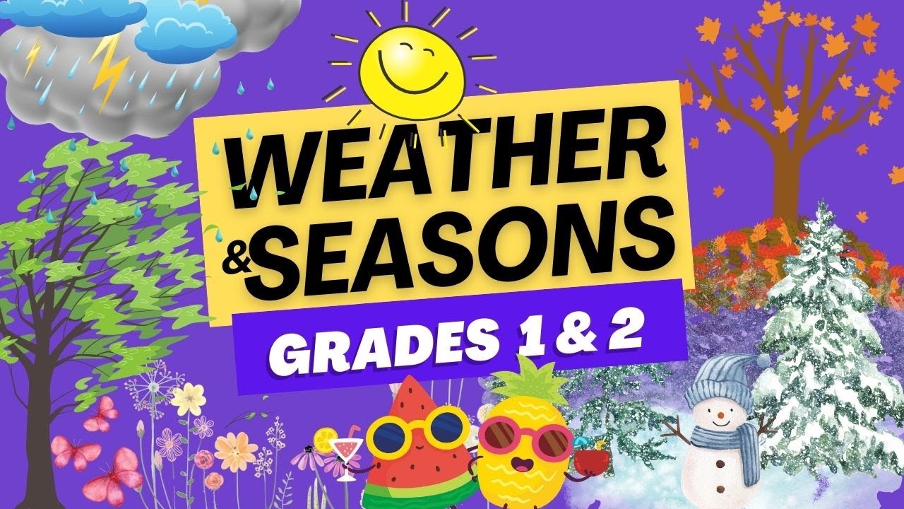 Weather and Seasons for Grade 1 and 2 - YouTube