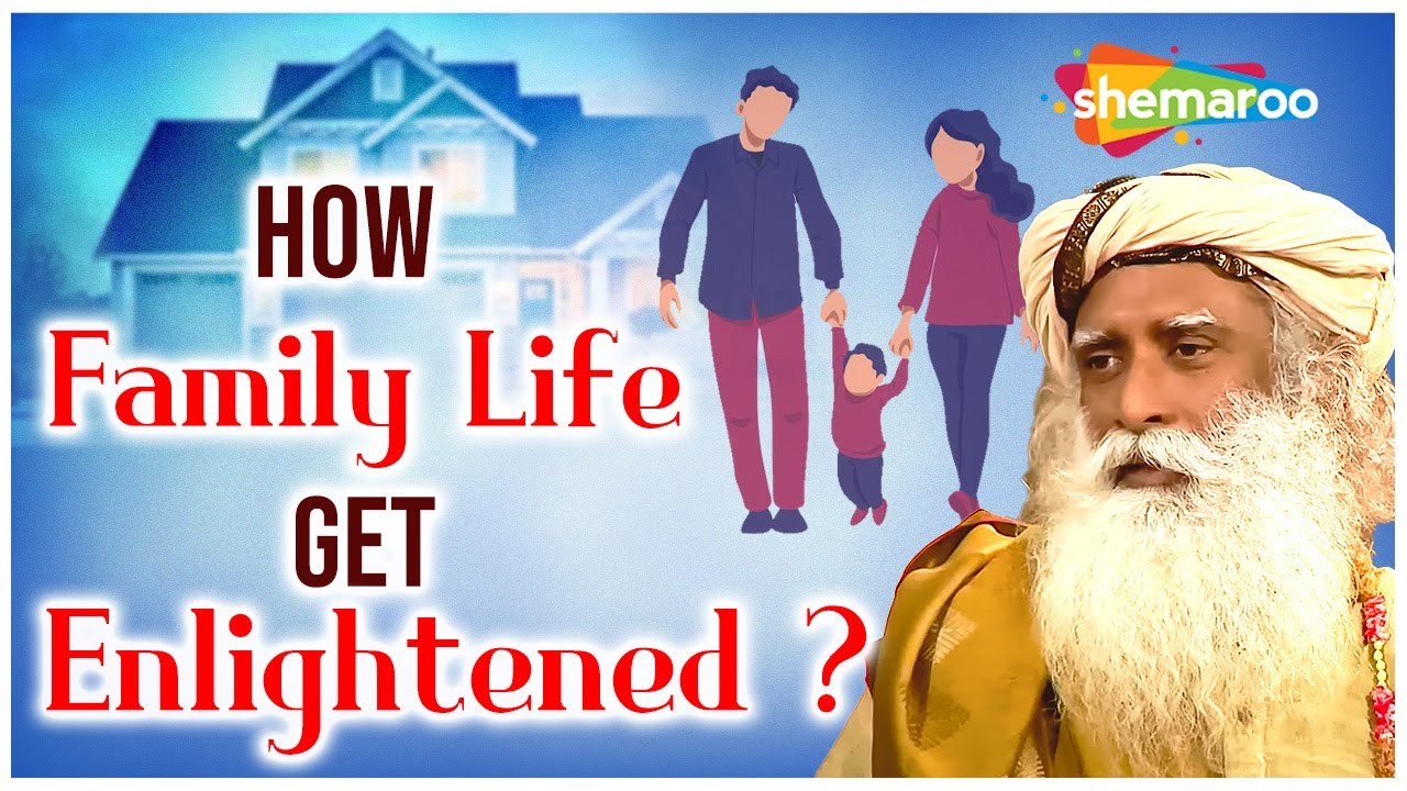How Family Life Get Enlightened? | Sadhguru | Spiritual Life - YouTube