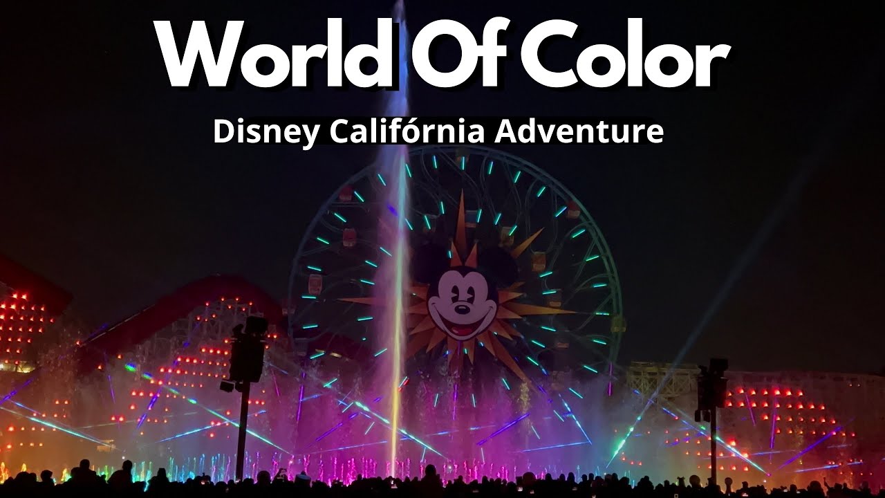 World of Color / Disney Califórnia Adventure - YouTube