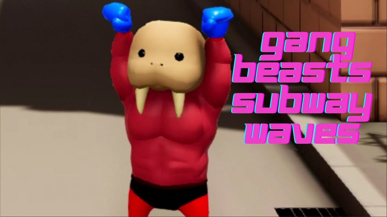 Gang Beasts Subway Waves - YouTube