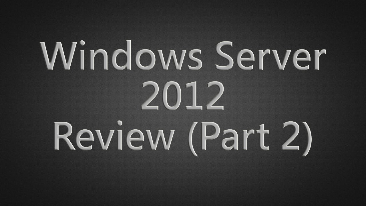 OFFICIAL: Windows Server 2012 RTM! - Part 2, The Workings! - YouTube