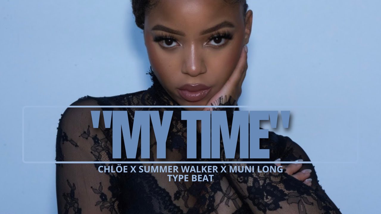 [FREE FOR PROFIT] Chloe x Summer Walker x Muni Long Type Beat "My Time ...