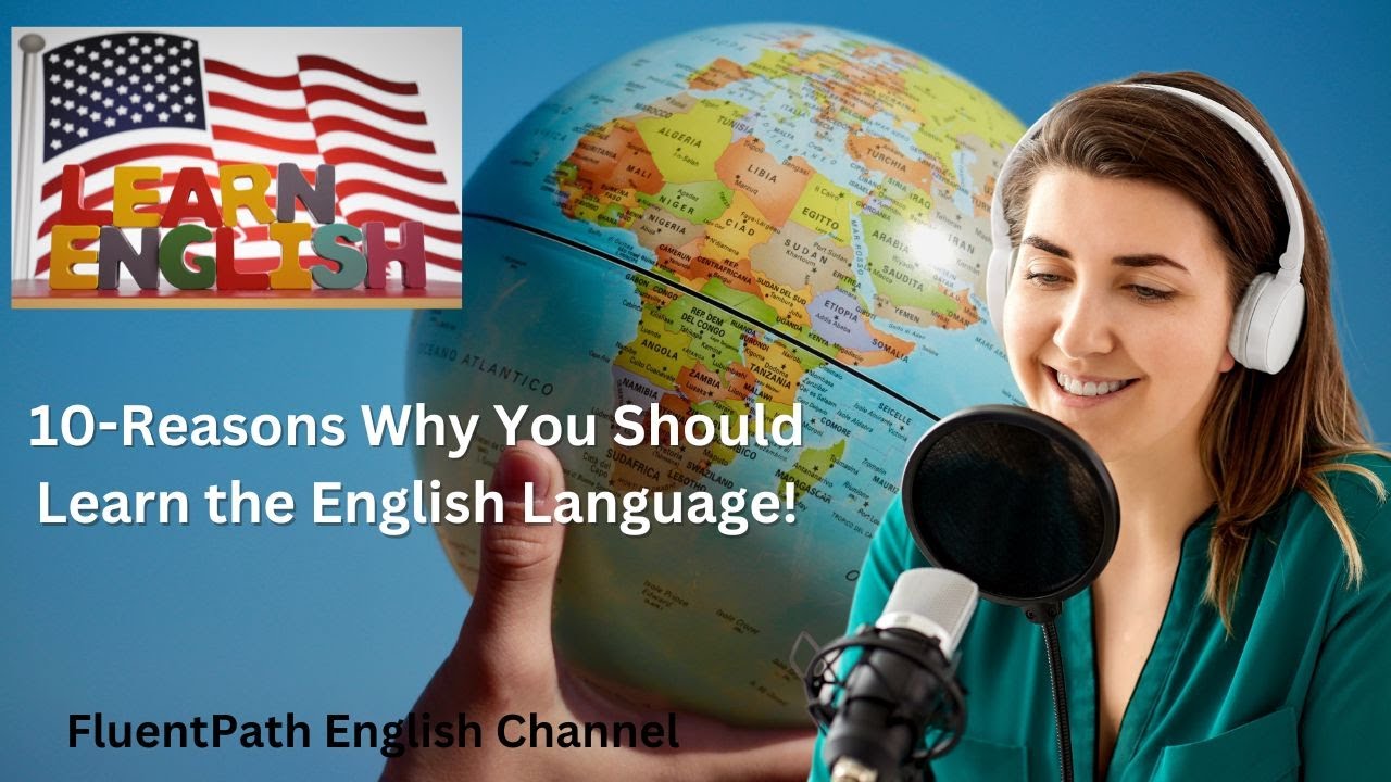 10-Reasons Why You Should Learn the English Language! - YouTube