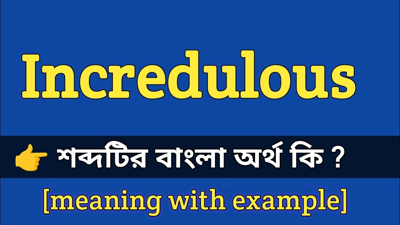 Incredulous Meaning in Bengali With Example || Incredulous শব্দটির ...