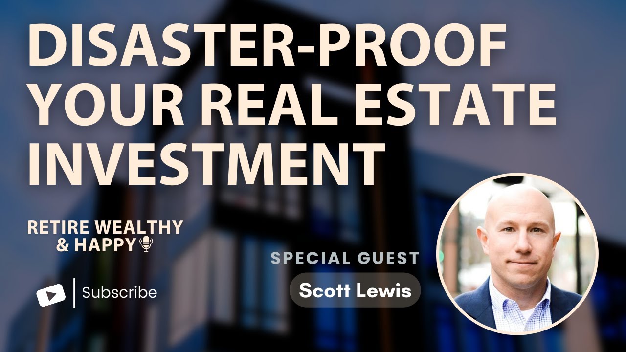 Disaster-Proof Your Real Estate Investment with Scott Lewis - YouTube