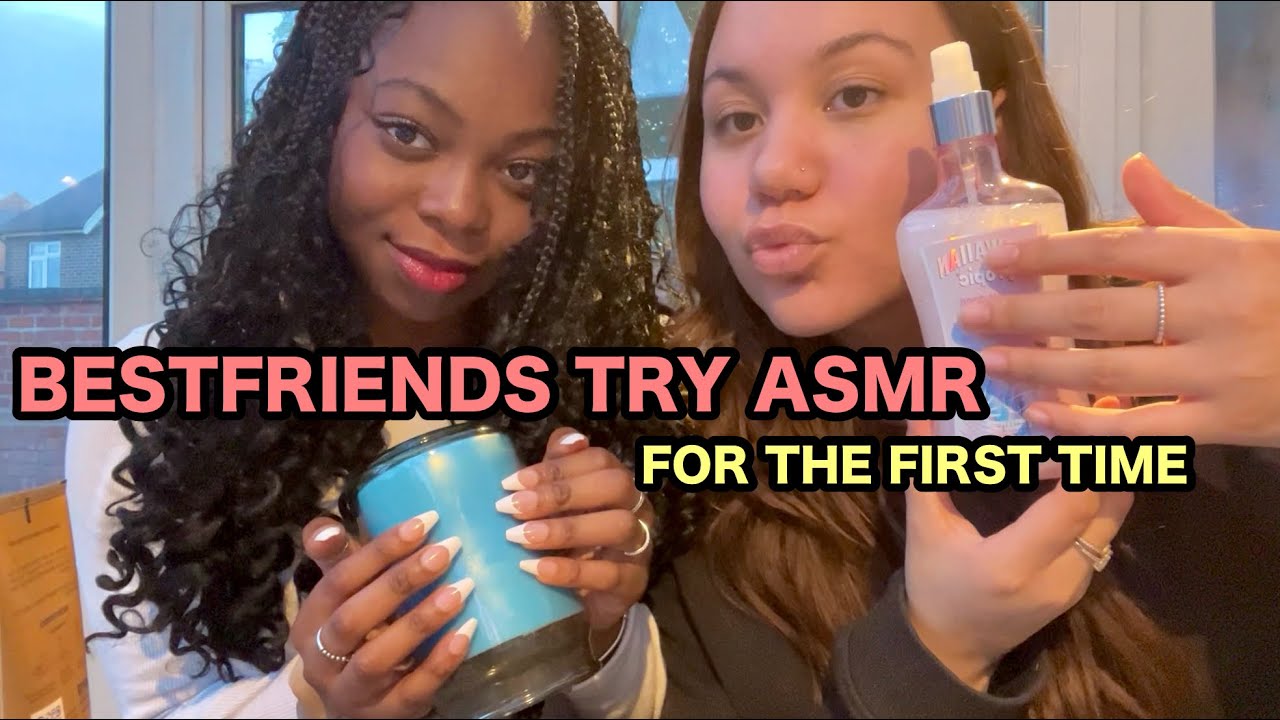 BEST FRIENDS TRY ASMR FOR THE FIRST TIME - YouTube