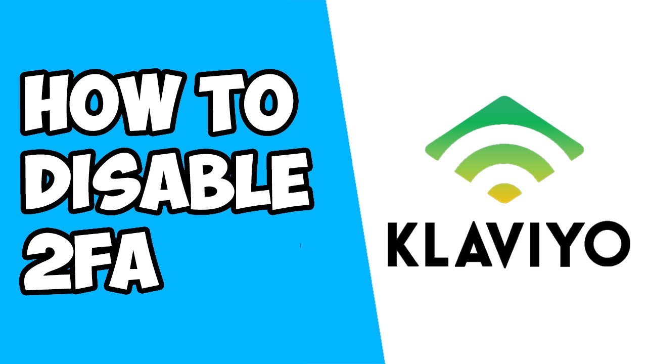 How To Disable Two Factor Authentication (2FA) in Klaviyo - YouTube