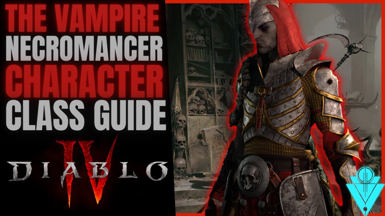 Diablo IV Build The Vampire Necromancer Character Class Guide - YouTube