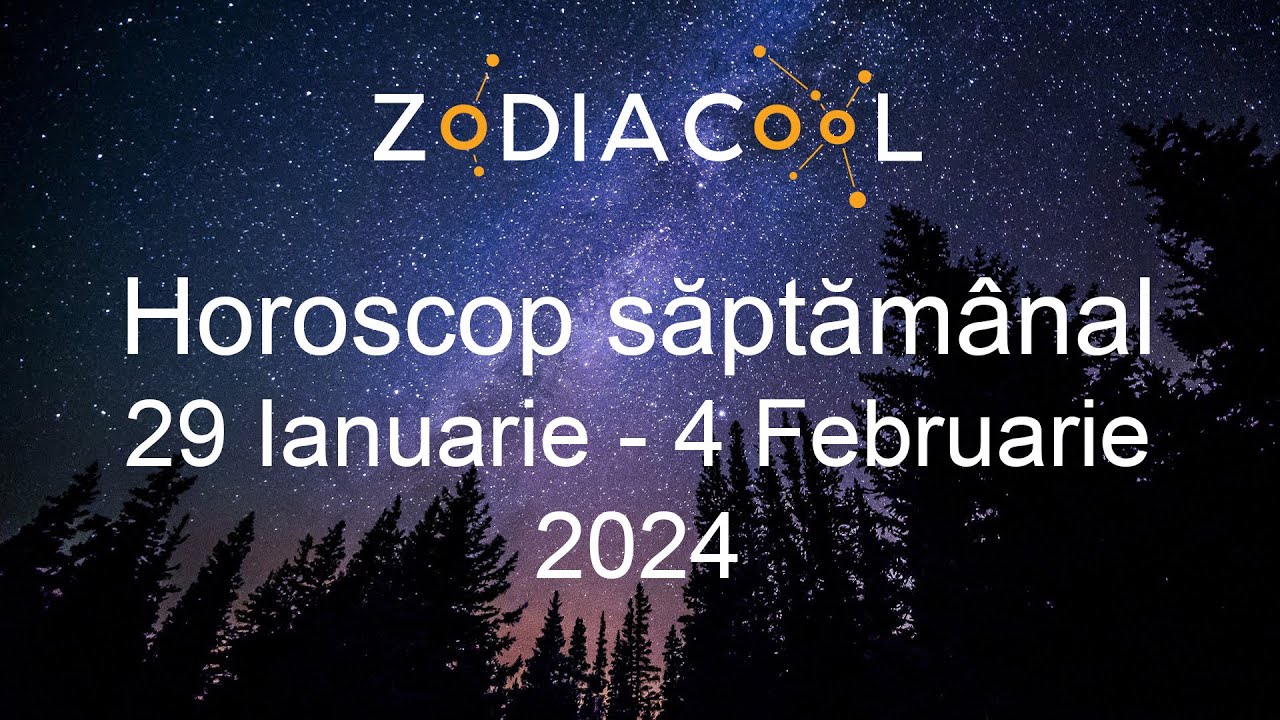 HOROSCOP SAPTAMANAL 29 Ianuarie - 4 Februarie 2024 - Avem de purtat o ...