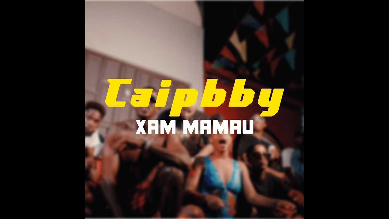 Caipbby - Xam Mamau (Video Official) - YouTube