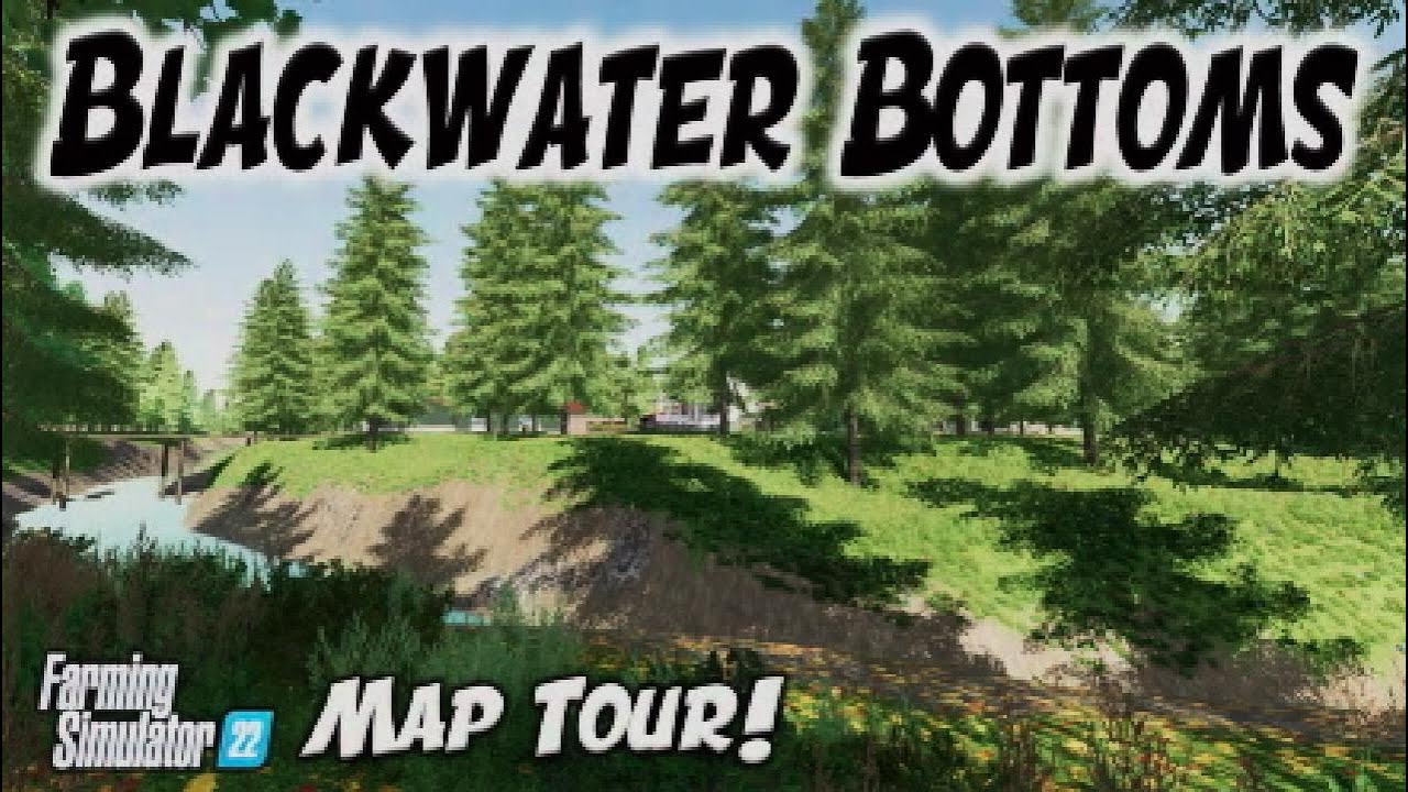 FS22 MAP TOUR! “BLACKWATER BOTTOMS” | NEW MOD MAP | Farming Simulator ...