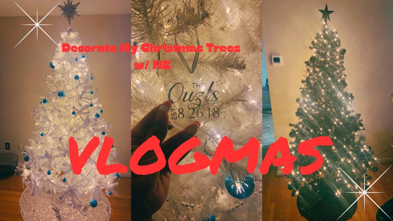 Vlogmas Day 4 Decorate My Christmas Trees W Me Youtube