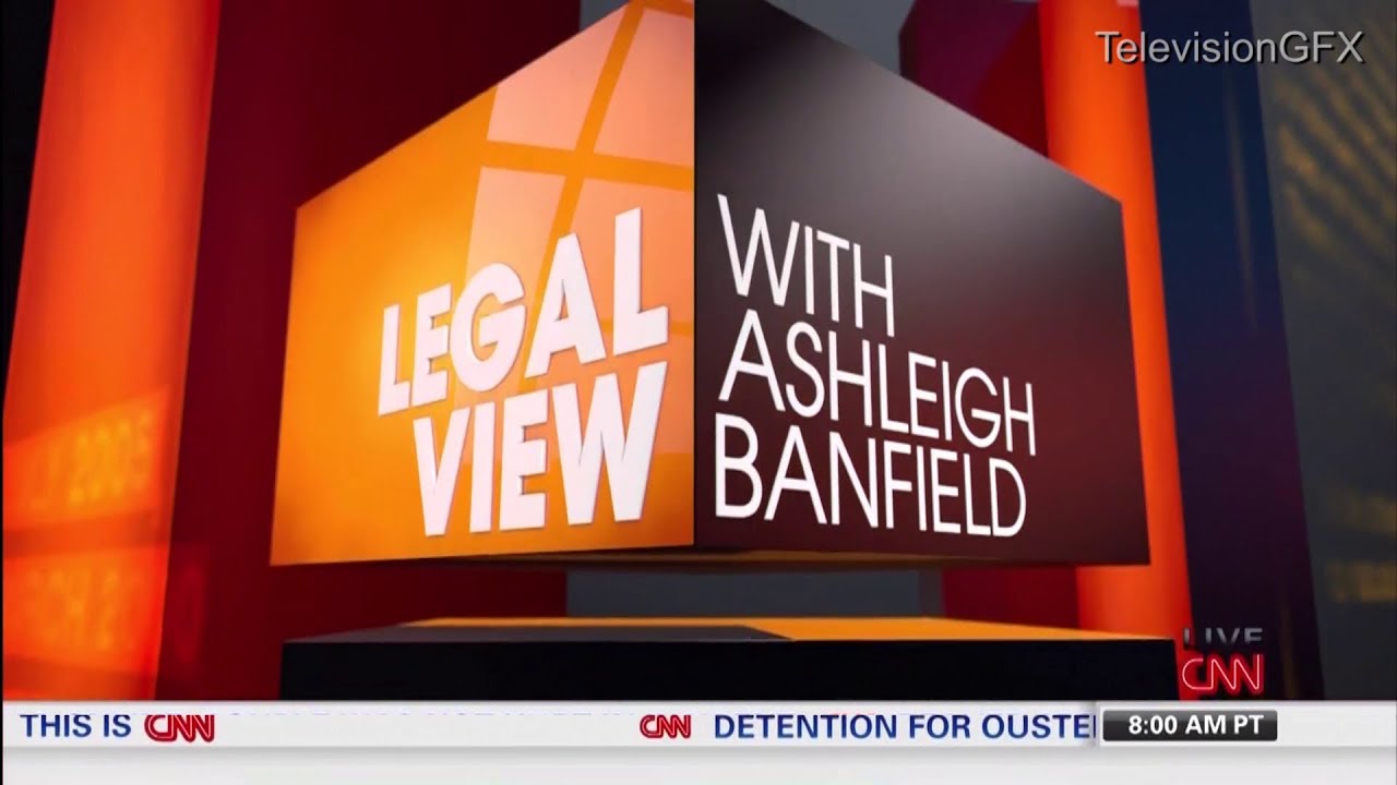 CNN Legal View with Ashleigh Banfield Open and Graphics - YouTube