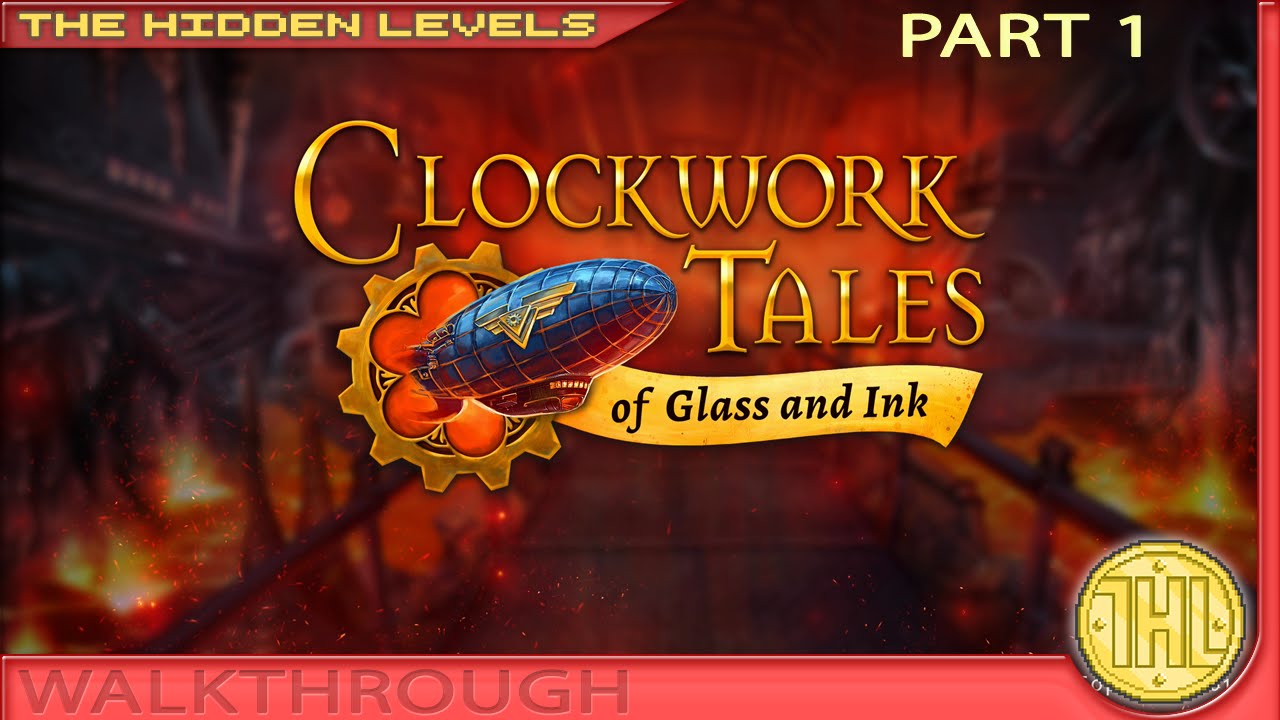 Clockwork Tales: Of Glass and Ink 100% Achievement Guide Walkthrough ...