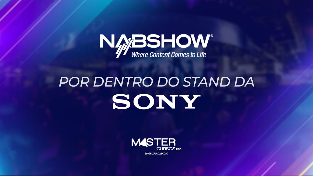 Por dentro do Stand da Sony na NAB Show 2022 • MasterBrasil.Pro - YouTube
