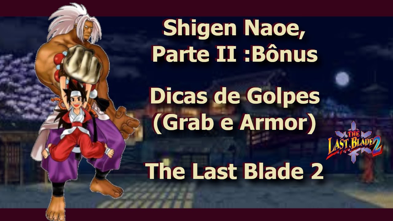 Dicas: Shigen, PARTE II Bonus | Grab e Armor | The Last Blade 2 | - YouTube