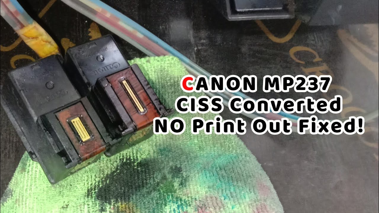 Canon MP237 | CISS Converted | No Print Out | Cartridge Declogging ...