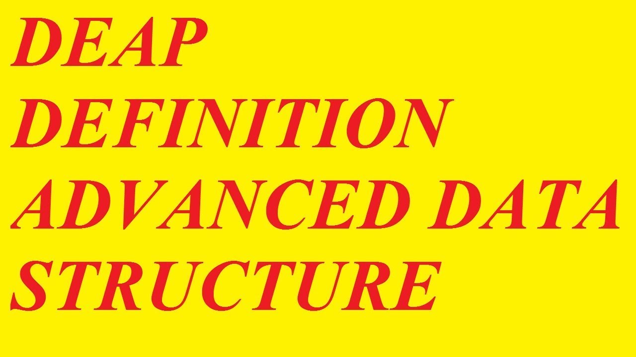 Deap Definition | What is a Deap? Advanced Data structure Tutorial by ...