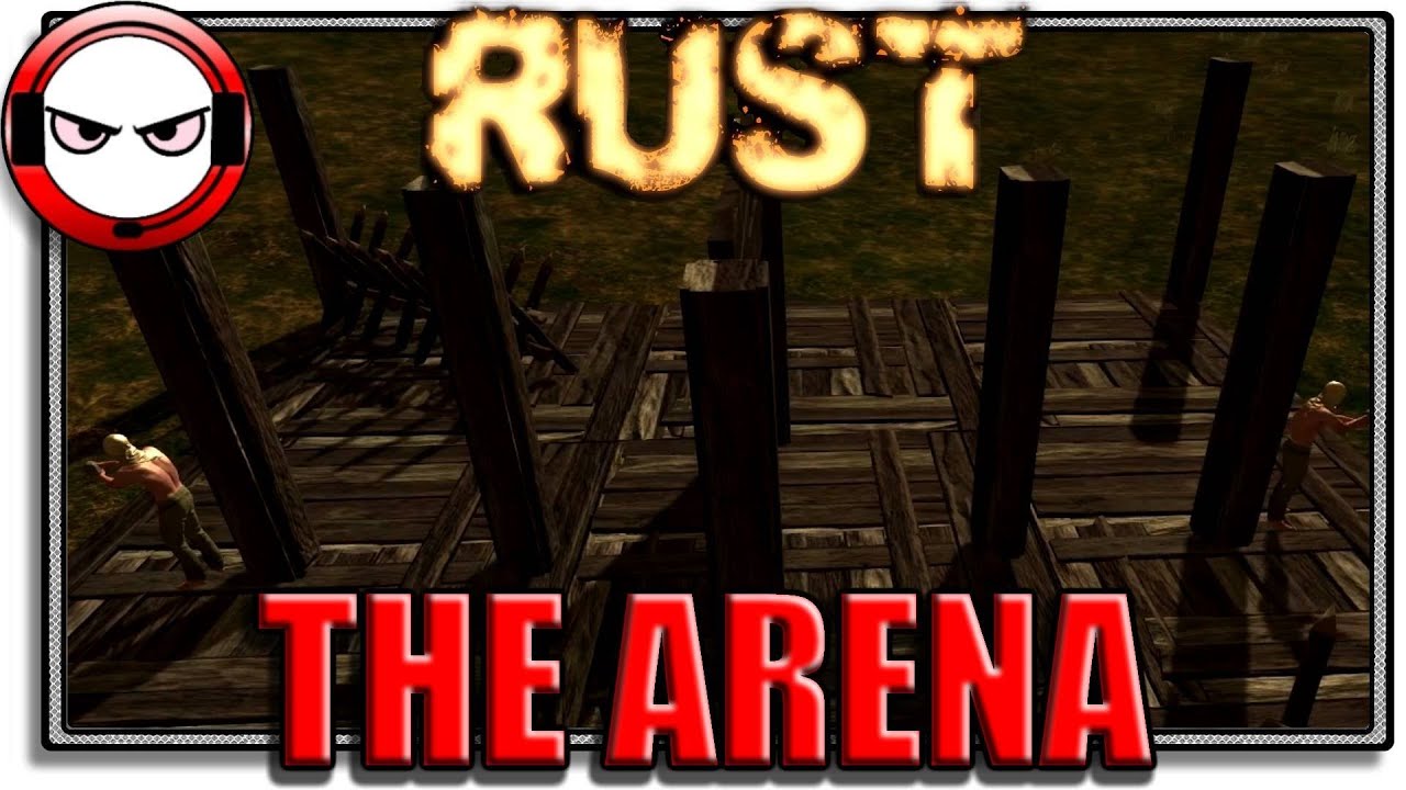 Rust - The Arena (Rust gameplay, rust game) - YouTube