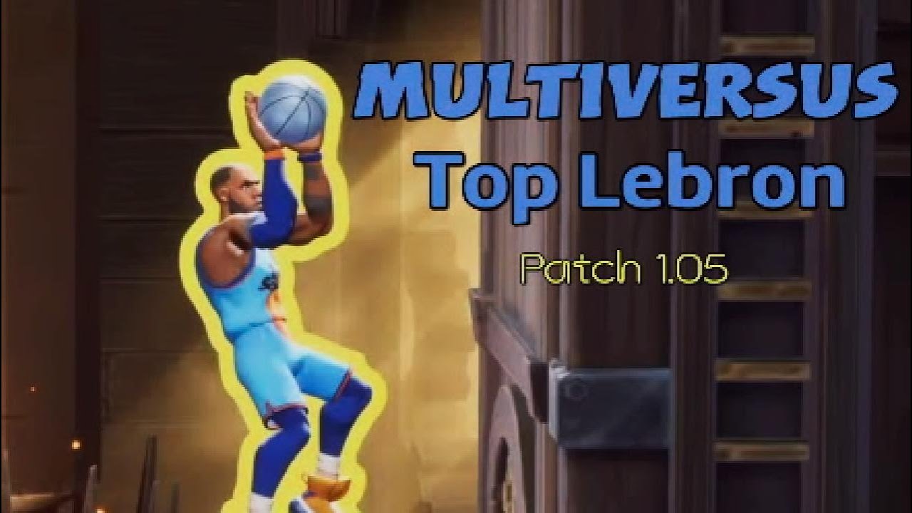MULTIVERSUS Top Lebron NEW PATCH Montage [Patch 1.05] - YouTube