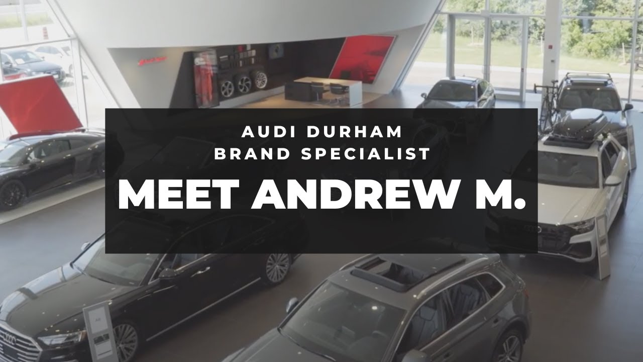 Audi Durham | Andrew M. | Audi Brand Specialist - YouTube