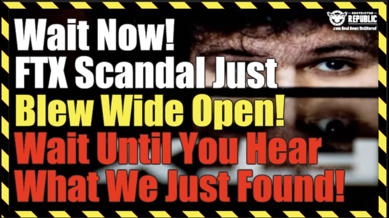 Wait Now! FTX Scandal Just Blew Wide Open! Wait Until You Hear What We ...