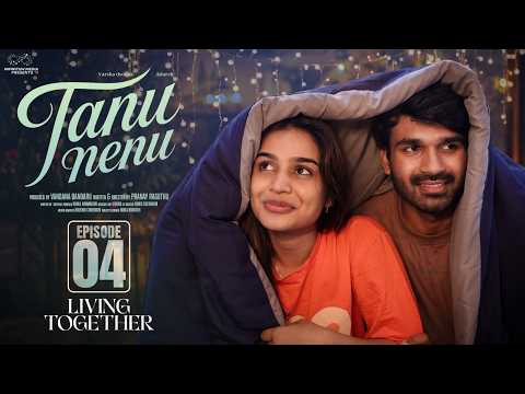 Tanu Nenu | Episode 4 | Living Together | Varsha Dsouza | Adarsh | Telugu Web Series | Infinitum