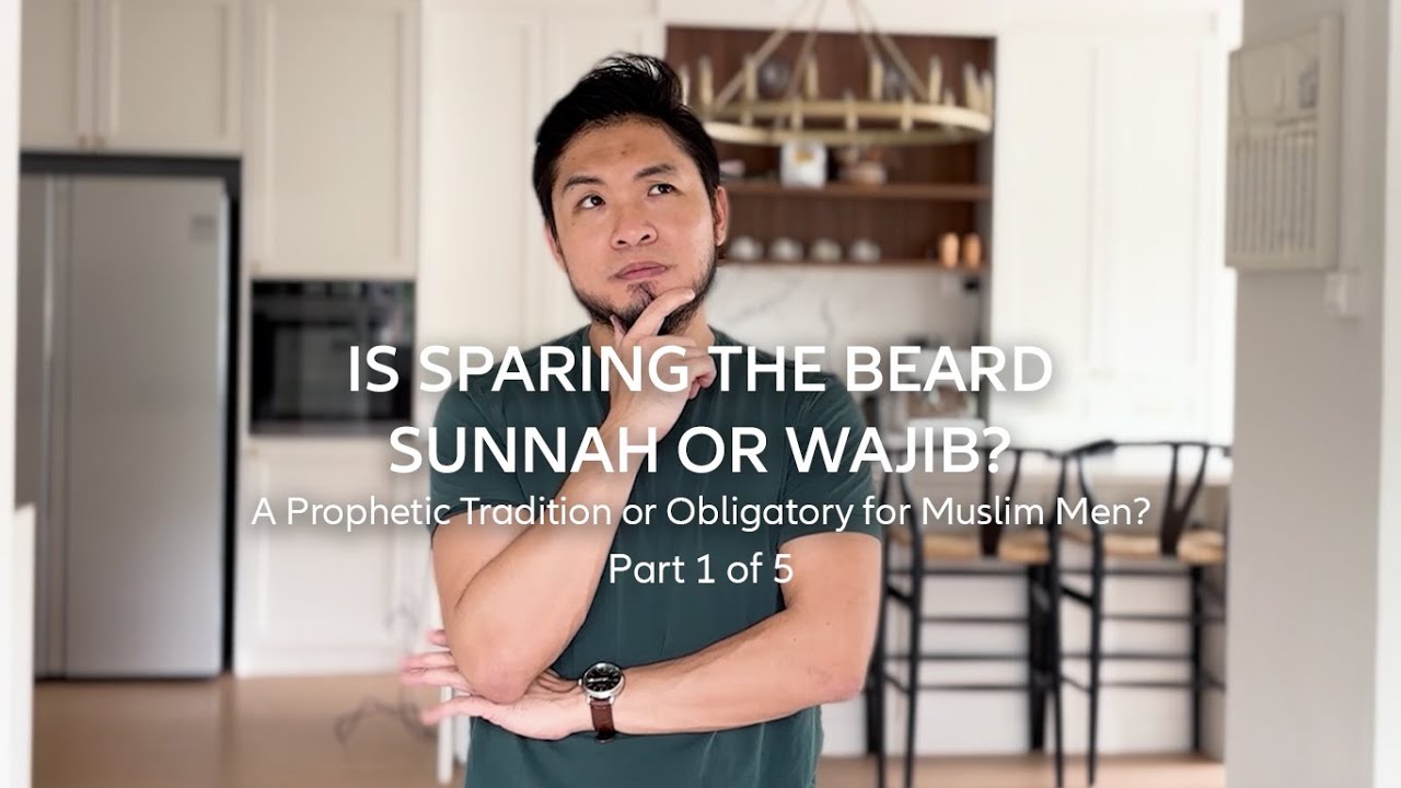 [Part 1 of 5]: Is Sparing the Beard Sunnah or Wajib for Muslim Men ...