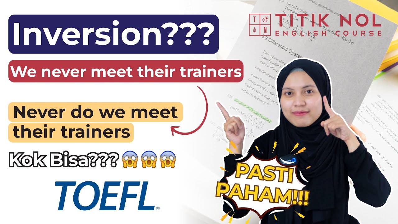TOEFL Structure Bahasa Inggris Inversion | Titik Nol English Course - YouTube