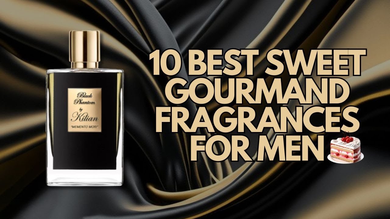 10 Best sweet gourmand type fragrances for men | perfues for men - YouTube