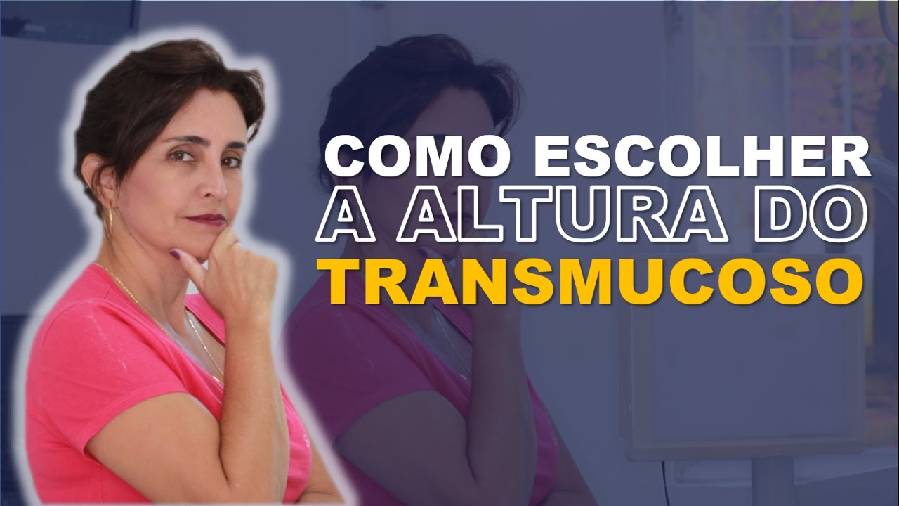 Como escolher a altura do transmucoso - YouTube